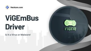 ViGEm Bus Driver: Is It a Virus or Malware [ Ultimate Guide]