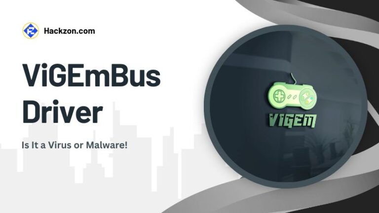 ViGEm Bus Driver: Is It a Virus or Malware [ Ultimate Guide]
