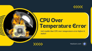 CPU Over Temperature Error: Common Causes {7 EASY FIXES}