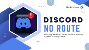 Discord No Route Issue? Here’s How Fix {10 QUICK FIXES}